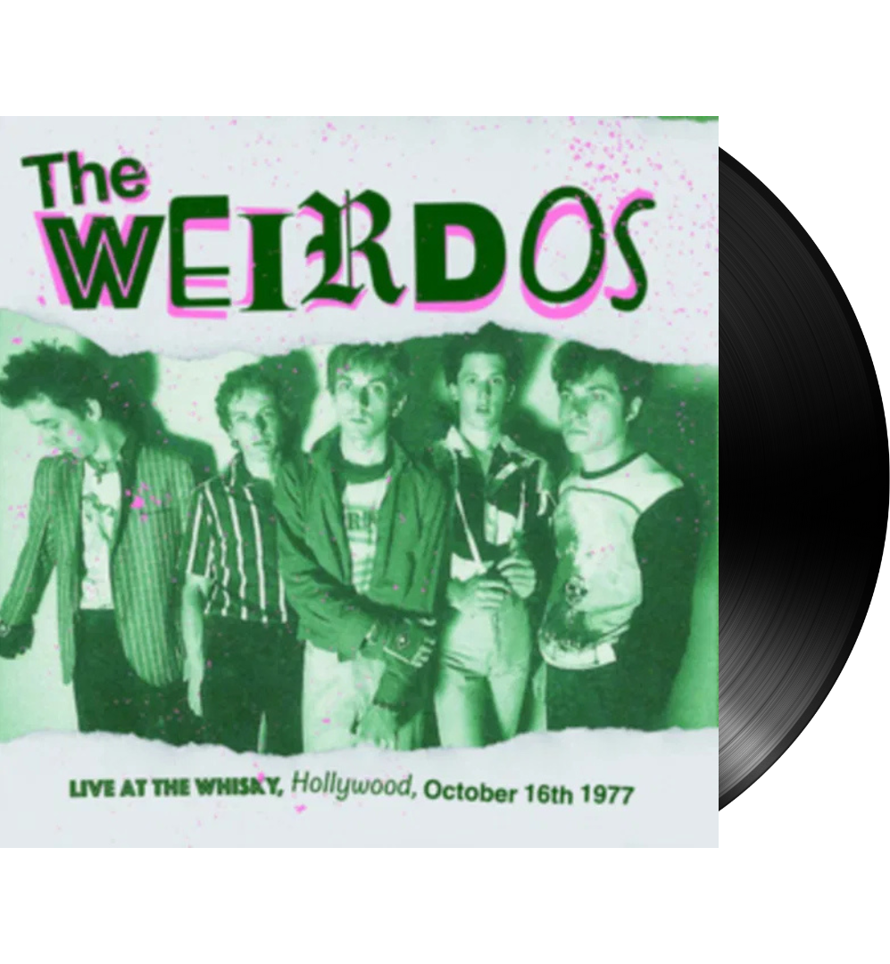 The Weirdos – Live at the Whisky 1977 | Limited Edition Vinyl – Stylus ...